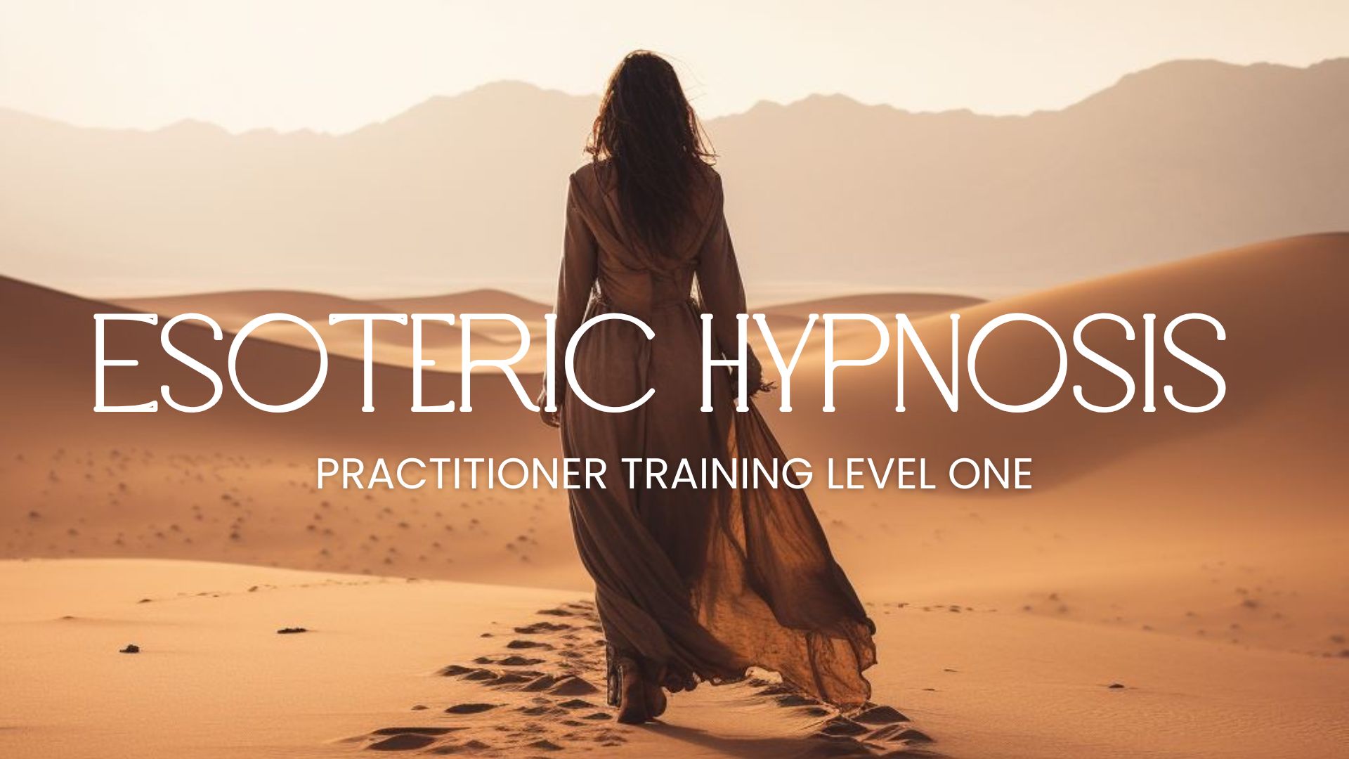 Esoteric Hypnosis Practitioner Training Level One June 2025